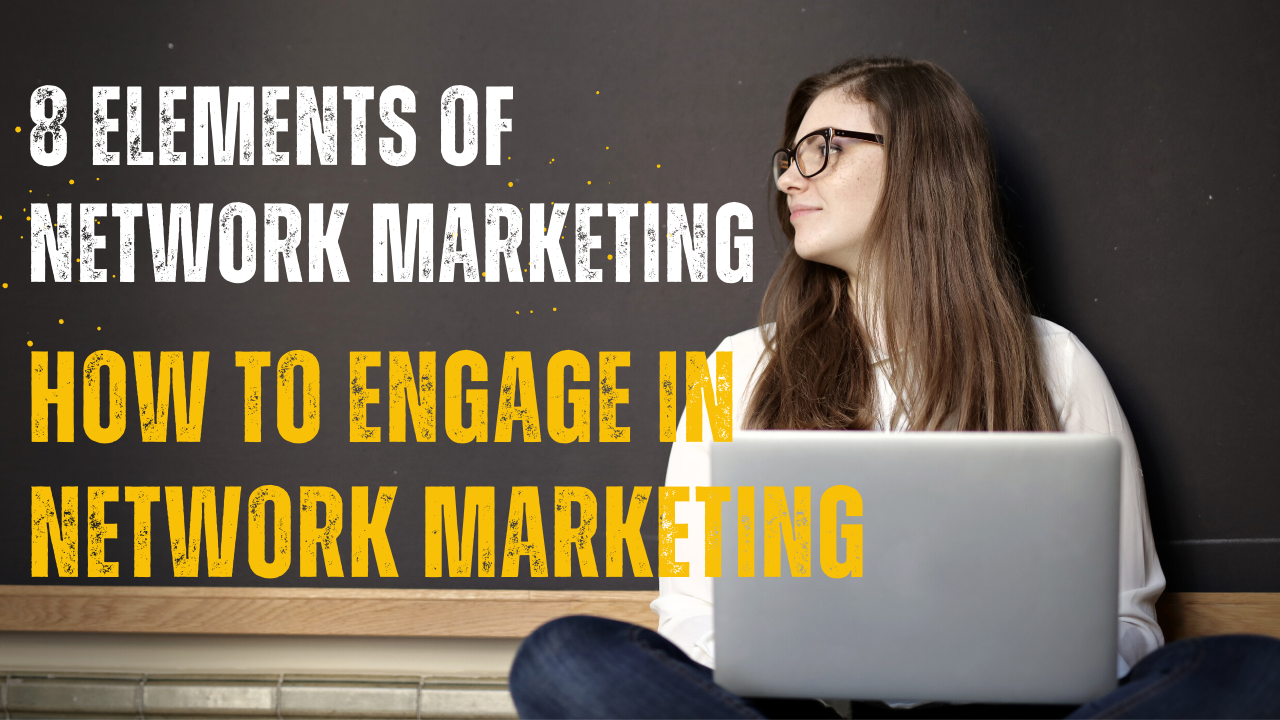 Network marketing 8 elements, how to engage in network marketing? - zscblog